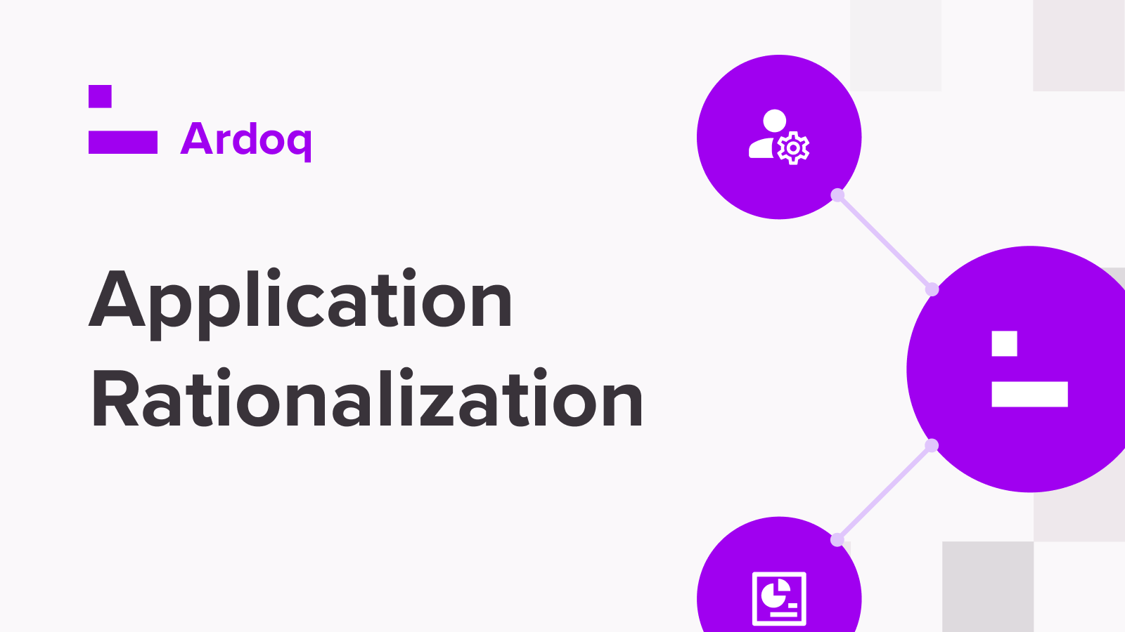 Application Rationalization | Ardoq Application Rationalization | Ardoq